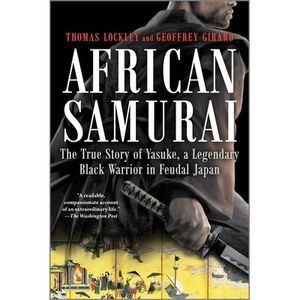 Thomas Lockley | Other | African Samurai The True Story Of Yasuke A ...
